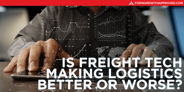 Is Freight Technology Making Logistics Better or Worse? | Approved Freight