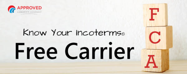 Spotlight on Incoterms - FCA (Free Carrier) Everything You Need to Know ...