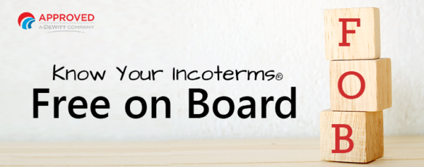 Spotlight on Incoterms - FOB (Free On Board) Everything You Need to ...